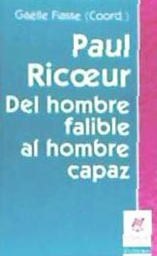 PAUL RICOEUR - Del hombre falible al hombre capaz - Puro Verso