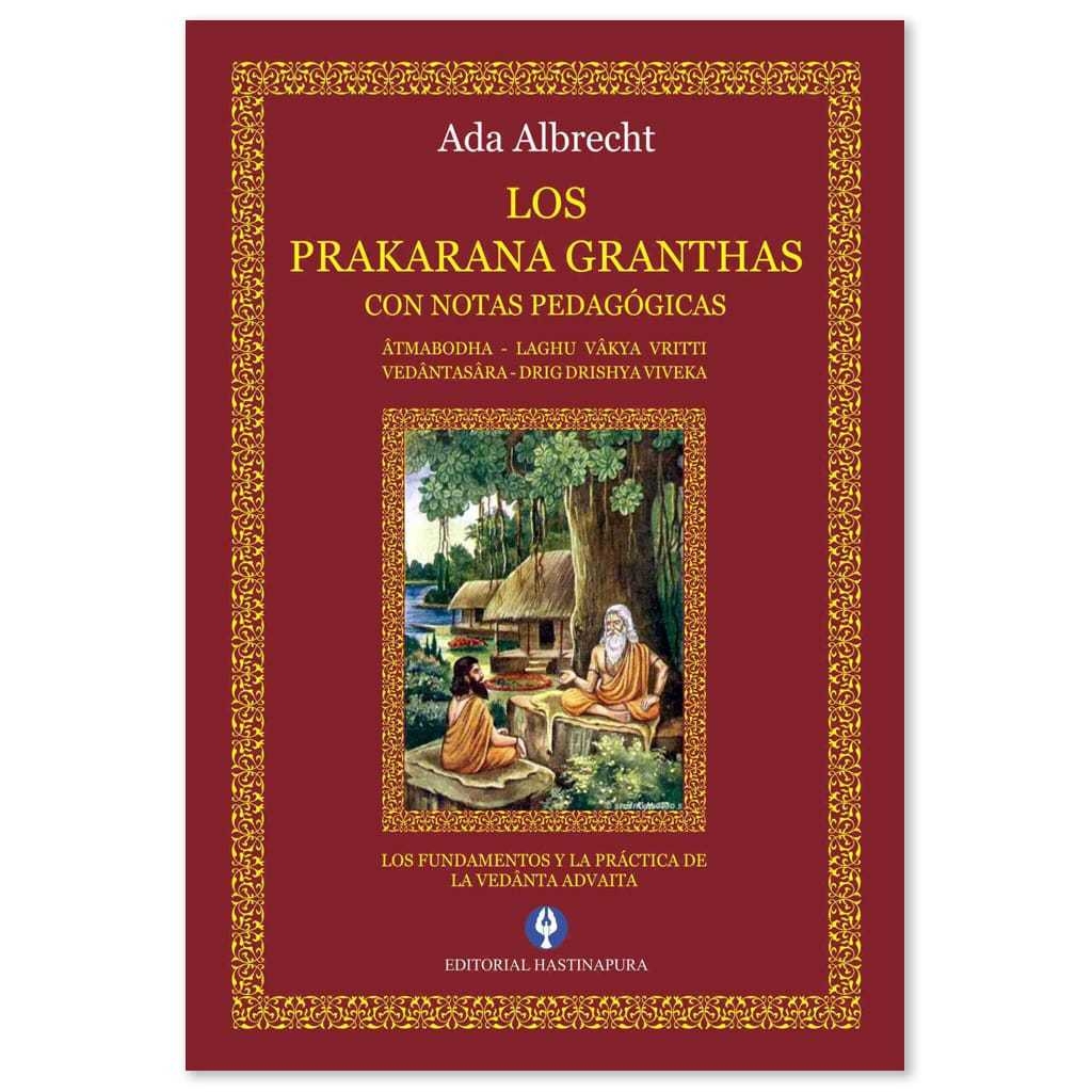 LOS PRAKARANA GRANTHAS - Con notas pedagogicas - Atmabodha, Laghu Vakya ...